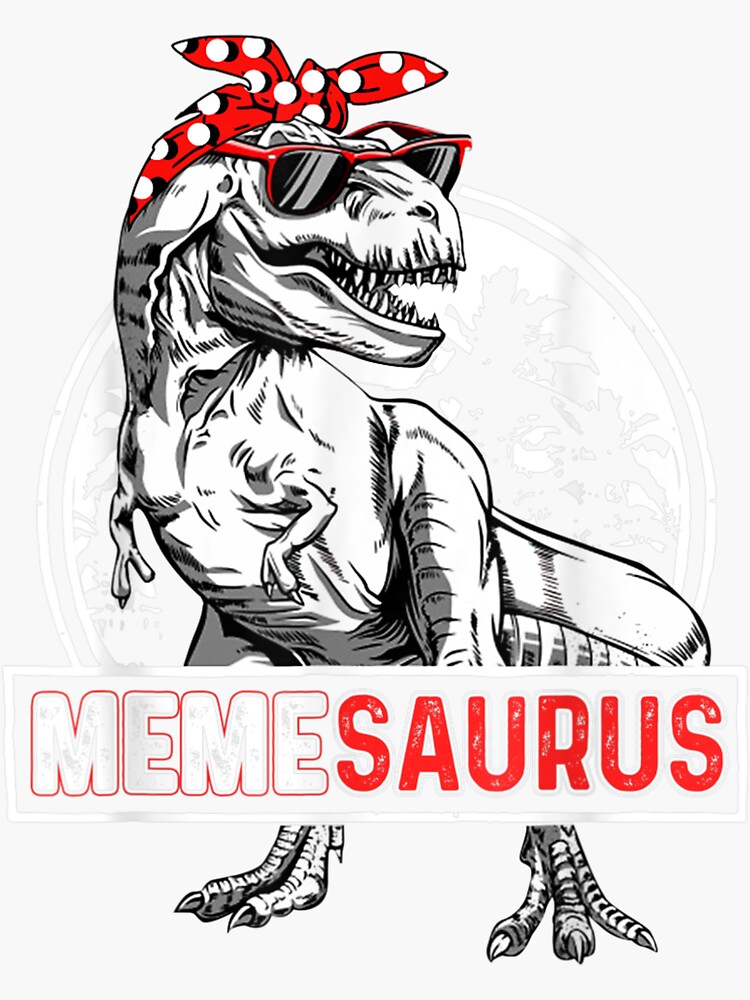"Mother's Day Memesaurus T rex Dinosaur Funny Meme Saurus" Sticker by ...