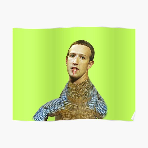 "Mark Zuckerberg Lizard Person" Poster for Sale by M1lkslyvan | Redbubble