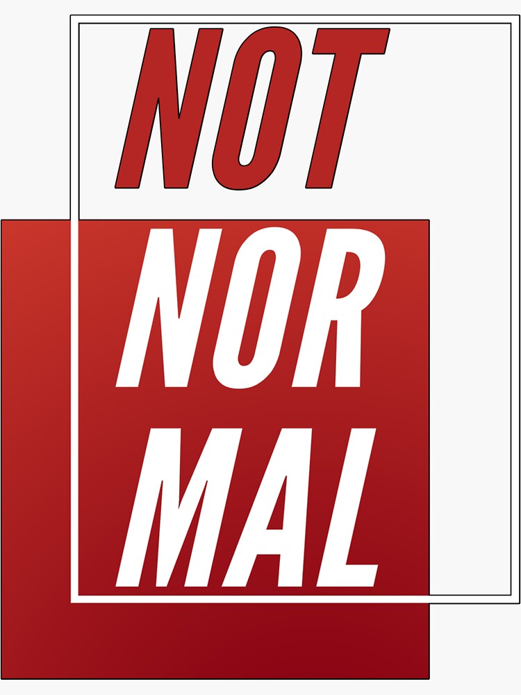 Not Normal Big Font Quote Sticker By MAD STREETWEAR Redbubble not-normal-big-font-quote-sticker-by-mad-streetwear-redbubble