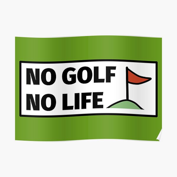 "No Golf No Life" Poster for Sale by MarinaGorban | Redbubble