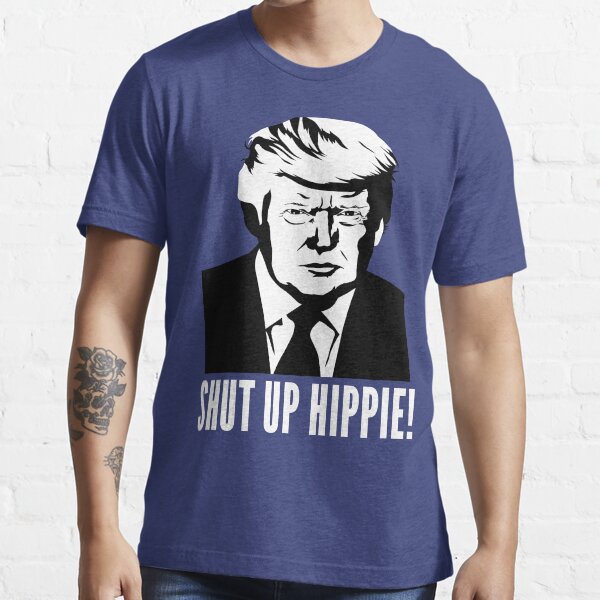 "SHUT UP HIPPIE!" T-shirt by limitlezz | Redbubble