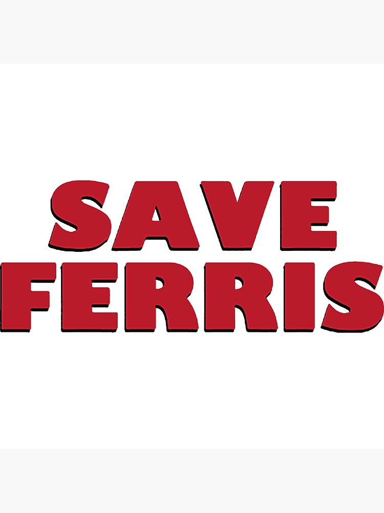 "SAVE FERRIS - 80s Movie Style Logo" Photographic Print for Sale by ...