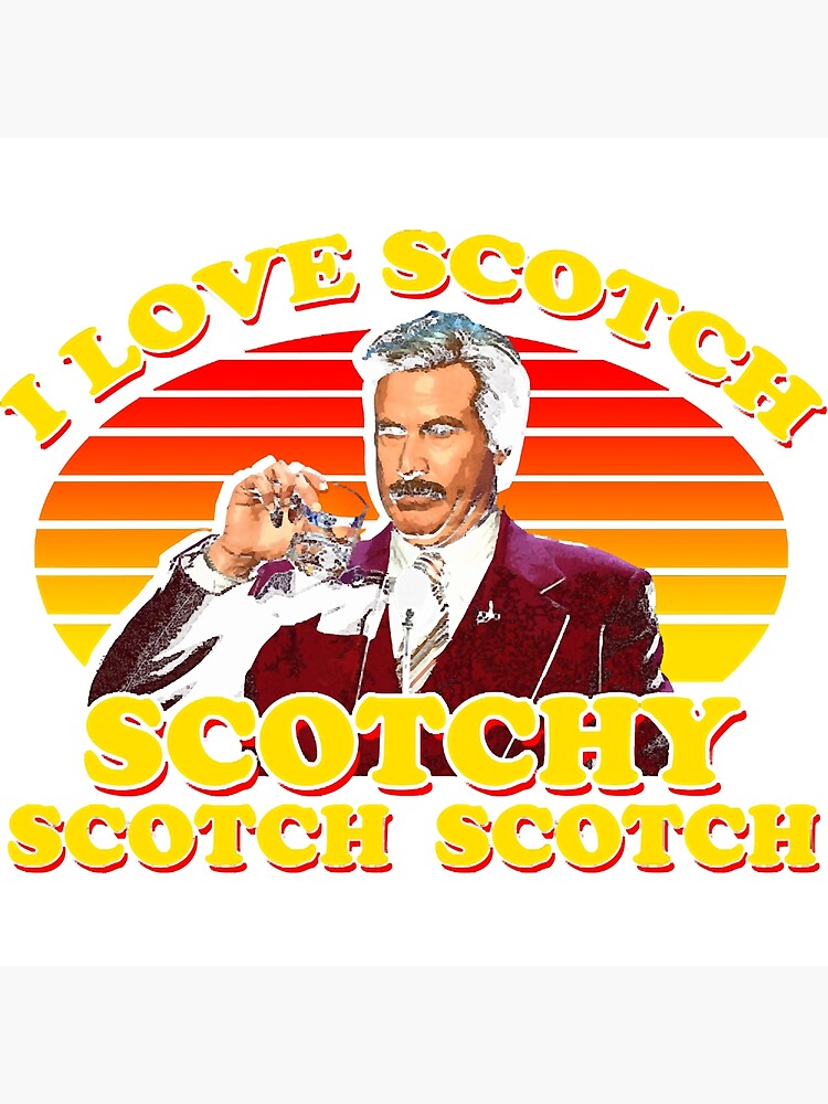 Póster «Me encanta el whisky escocés Scotchy Scotch Scotch de Anchorman ...