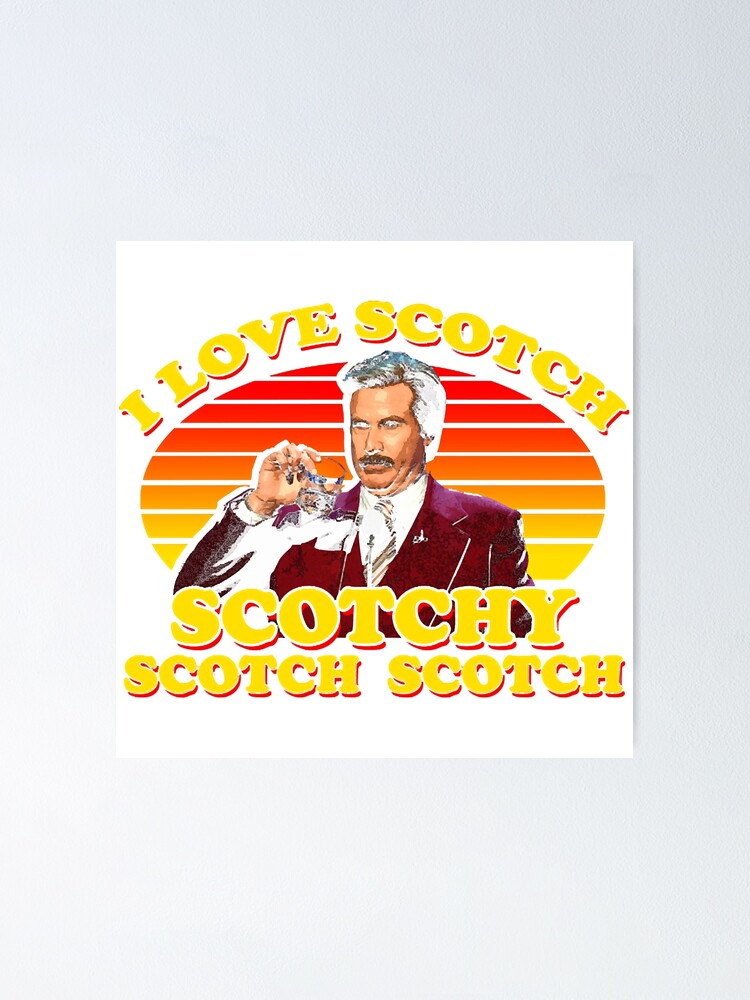 Póster «Me encanta el whisky escocés Scotchy Scotch Scotch de Anchorman ...