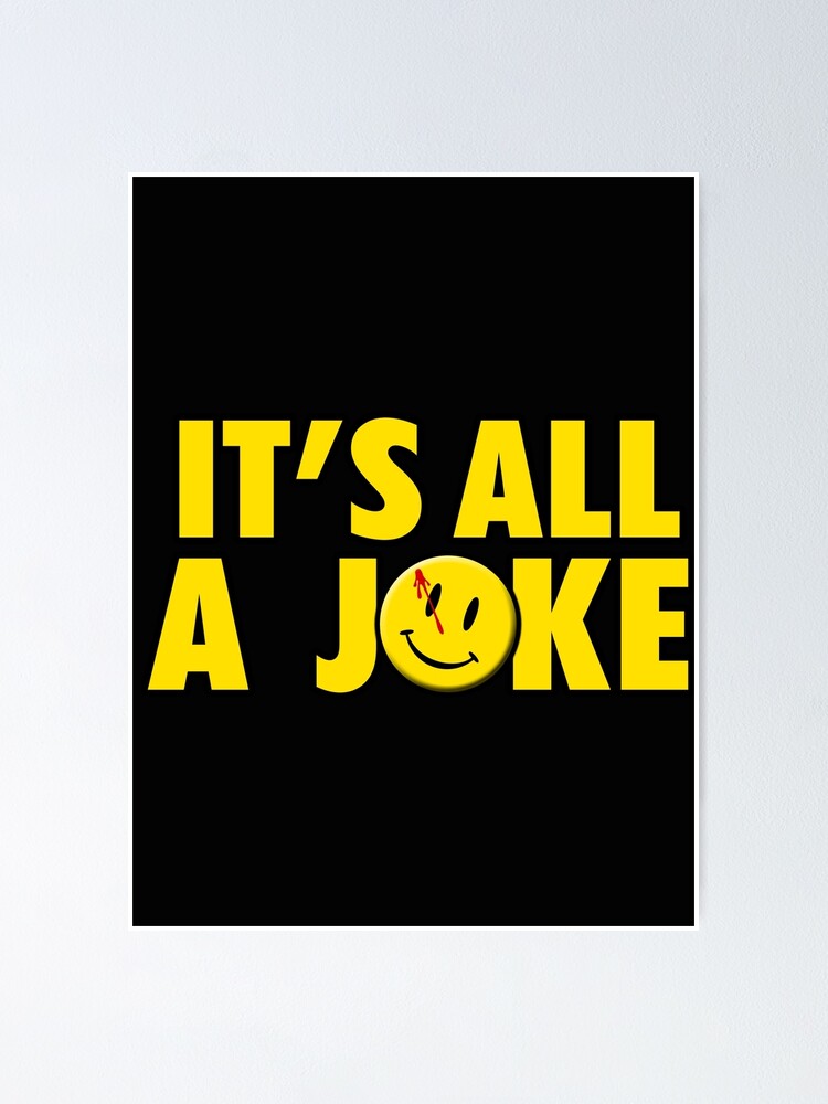 "its all a joke" Poster for Sale by JTK667 | Redbubble