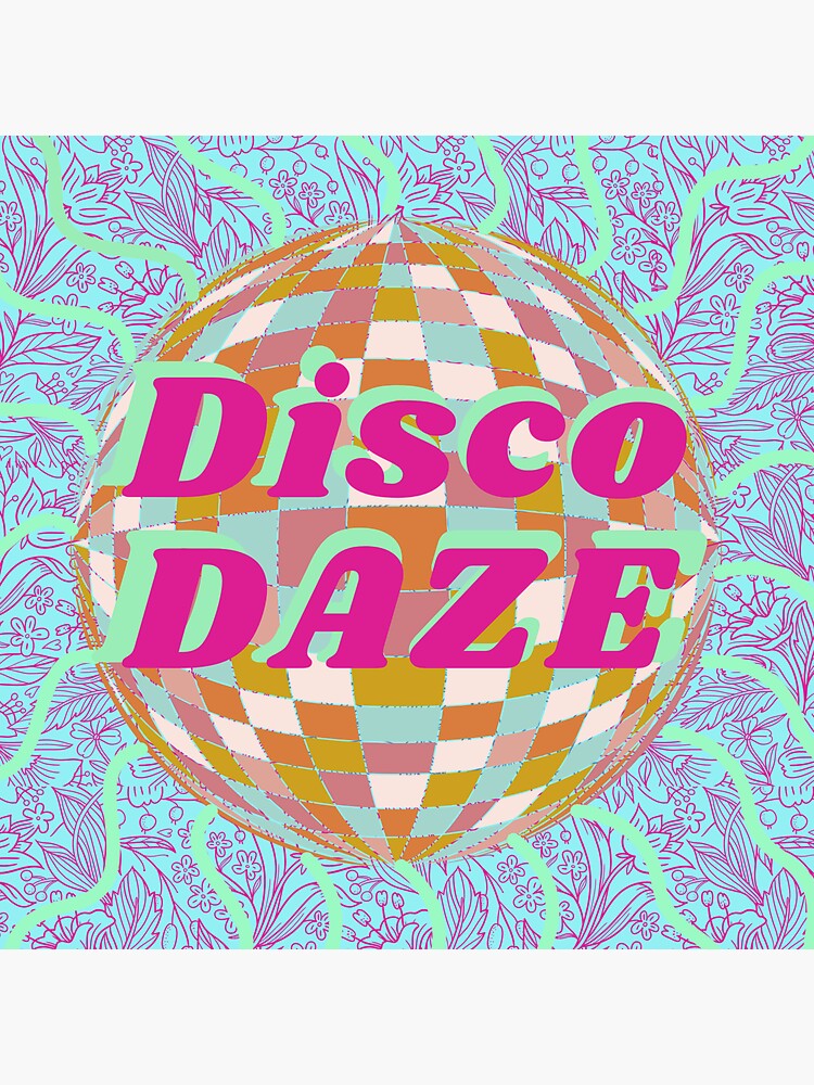 "Disco Daze!!!" Sticker for Sale by BohemianRapsody | Redbubble