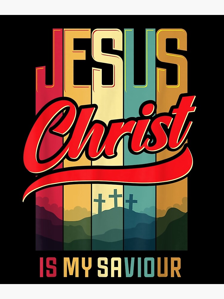 "Jesus Christ is my Saviour for Christian" Poster for Sale by ...