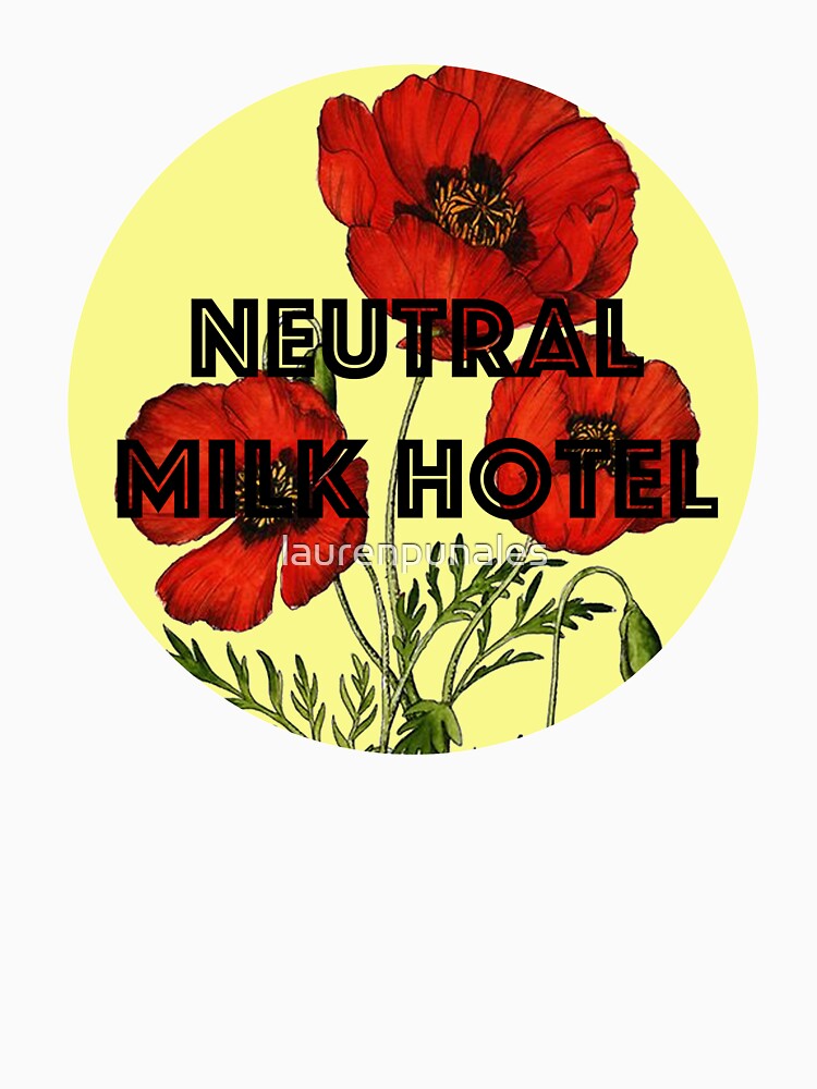 "Neutral Milk Hotel" T-shirt for Sale by laurenpunales | Redbubble ...