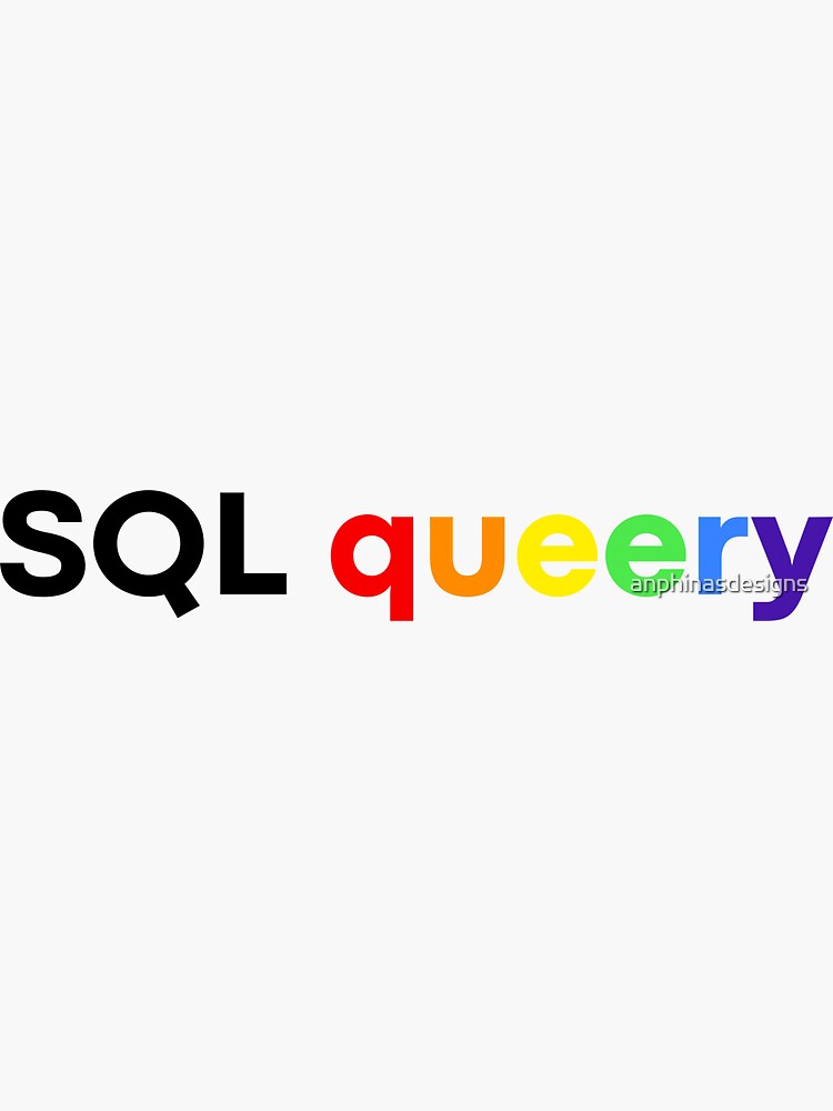 "SQL queery" Sticker for Sale by anphinasdesigns | Redbubble