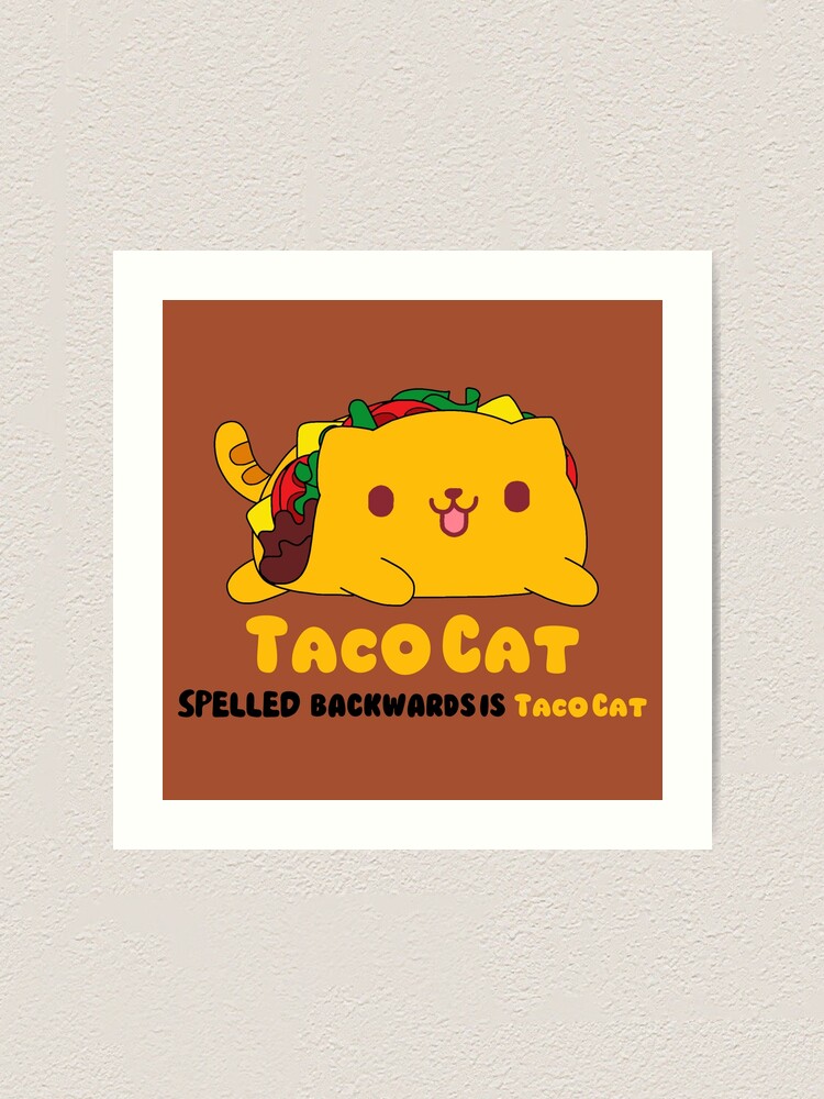 "Taco Cat Spelled Backwards is Taco Cat - cute cat taco design - funny ...