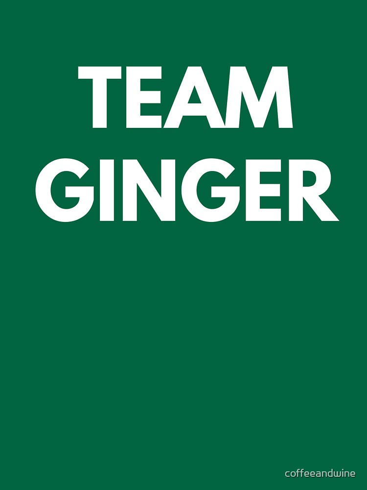 "Team Ginger" T-shirt by coffeeandwine | Redbubble