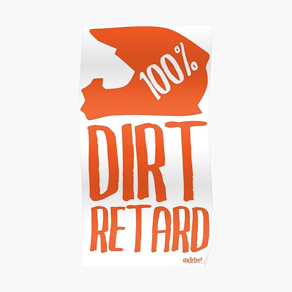 "Dirt Retard Dirt Bike Orange" Poster by dirtretard | Redbubble