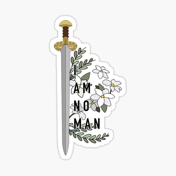 "I Am No Man Sticker" Sticker for Sale by AtilaOrmanl | Redbubble
