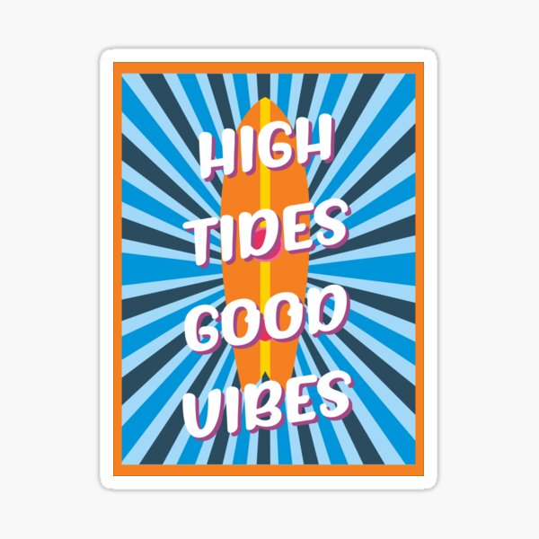 "surfing High tides good vibes" Sticker by markiemarkies | Redbubble