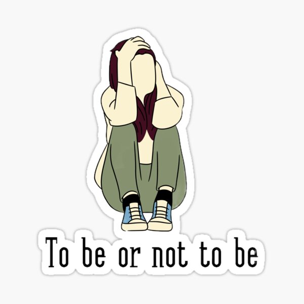 "To be or not to be" Sticker for Sale by kater0k | Redbubble