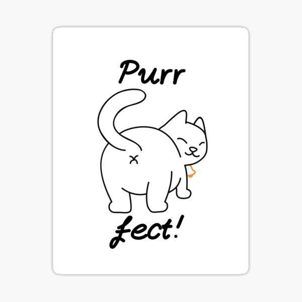 "Cat for Purr...fect!!!" Sticker by Viral-Me | Redbubble