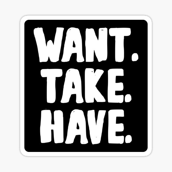 Want Take Have Faith Lehane s Quote Sticker For Sale By Yoshra want-take-have-faith-lehane-s-quote-sticker-for-sale-by-yoshra