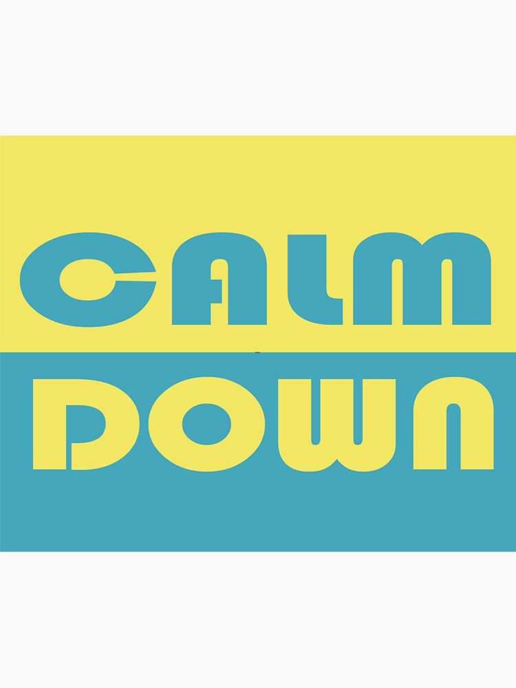 "calm down" Sticker for Sale by yassbe | Redbubble
