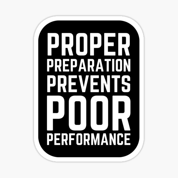 "Proper Preparation Prevents Poor Performance" Sticker for Sale by ...