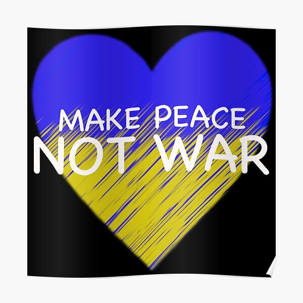 "MAKE PEACE NOT WAR" Poster for Sale by LEVELupup | Redbubble