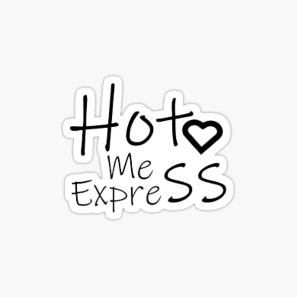 "Hot Mess Express - Sticker" Sticker by GuestPostExpert | Redbubble