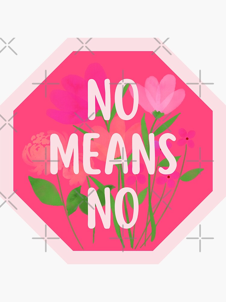 "NO MEANS NO - pink stop sign" Sticker by Colorful-Inspo | Redbubble