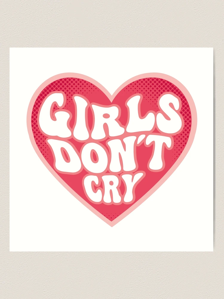 Girls don´t cry Girls don´t cry