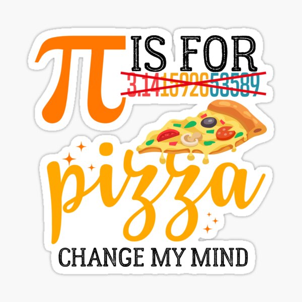 " Pi Day Pi Is For Pizza Pi Symbol 3.14 Pizza Lovers Perfect gifts for ...
