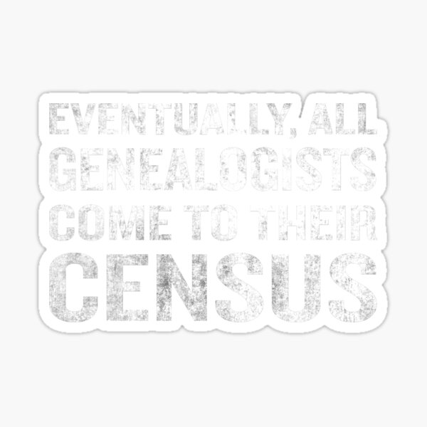 "Genealogists Come To Census Funny Genealogy Pun " Sticker for Sale by ...