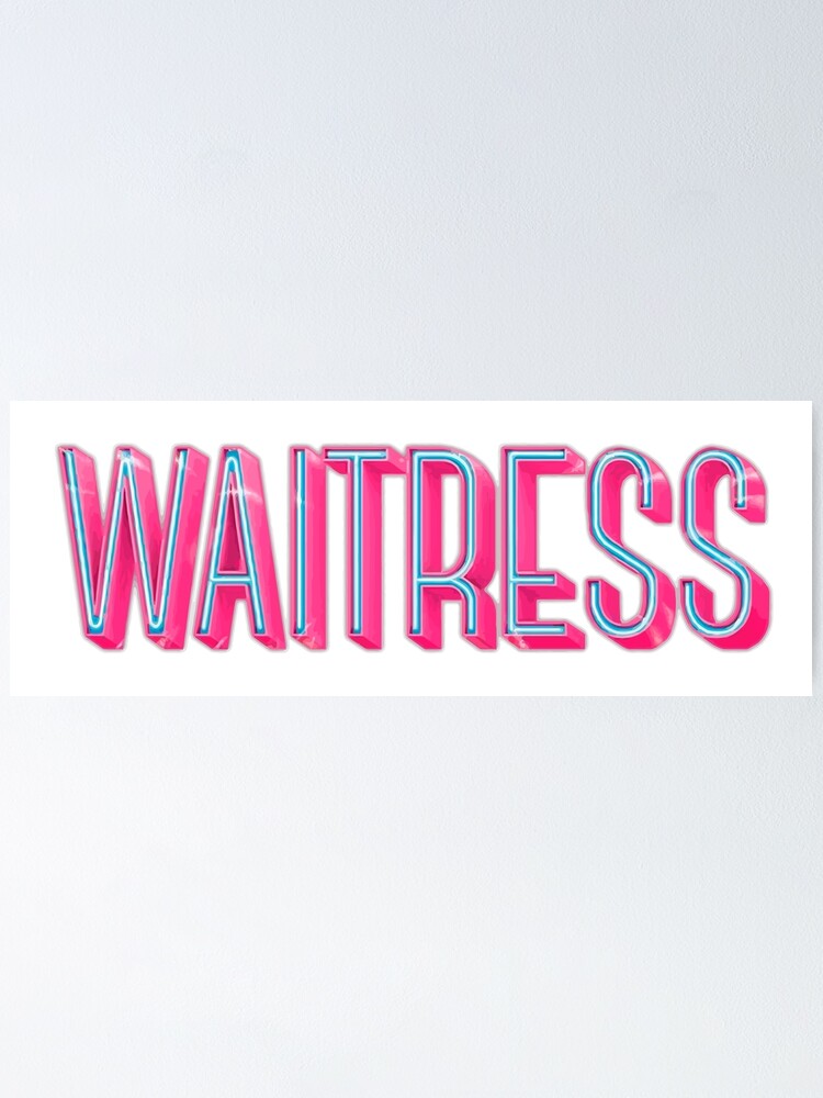 "waitress-logo" Poster for Sale by Leyzel | Redbubble