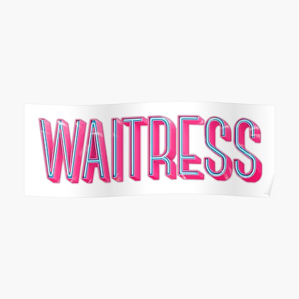 "waitress-logo" Poster for Sale by Leyzel | Redbubble