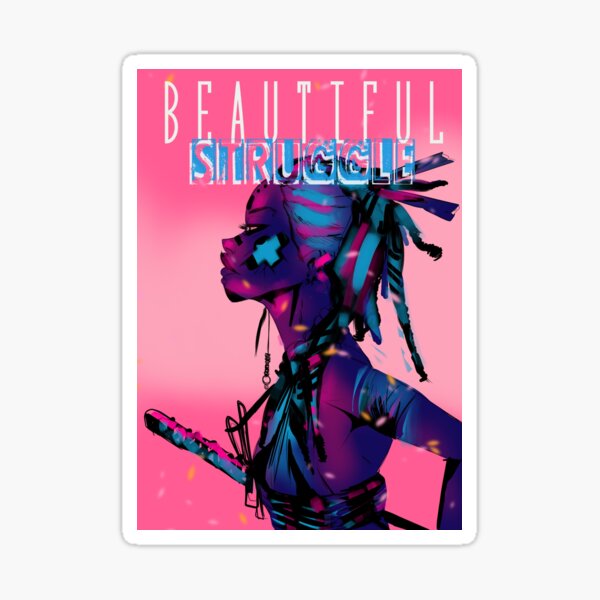 "Beautiful Struggle" Sticker by ashuraarts | Redbubble