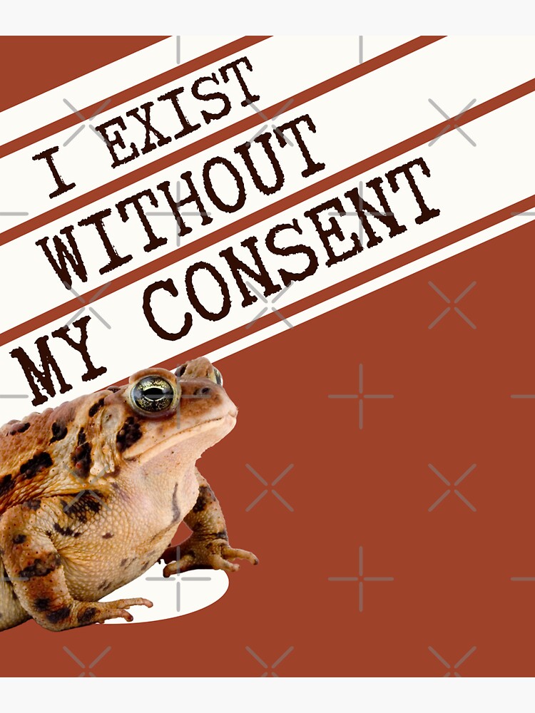 "I EXIST WITHOUT MY CONSENT VIRAL MEME" Sticker by appareltolove ...