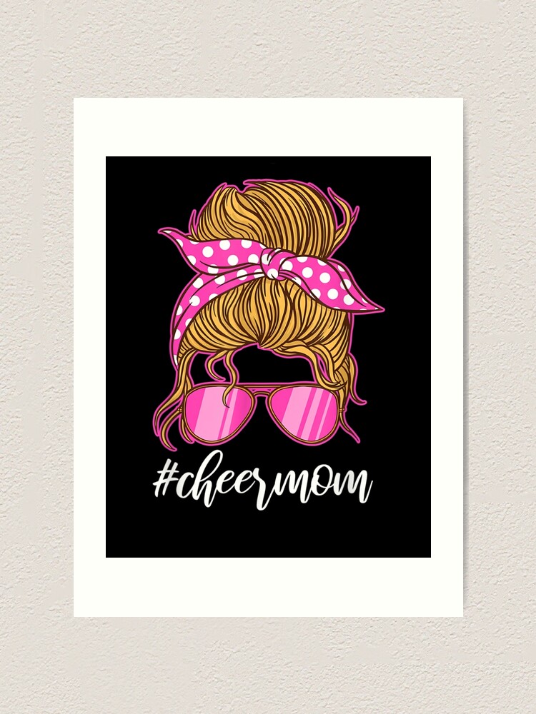 "Cheer Mother Mama Parents Cheerleading Mom Messy Bun" Art Print by ...
