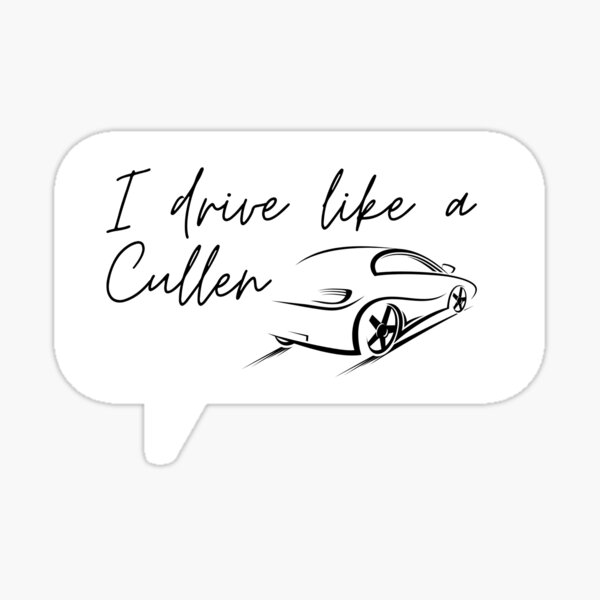 "Drive like a Cullen" Sticker by CANadvertising | Redbubble