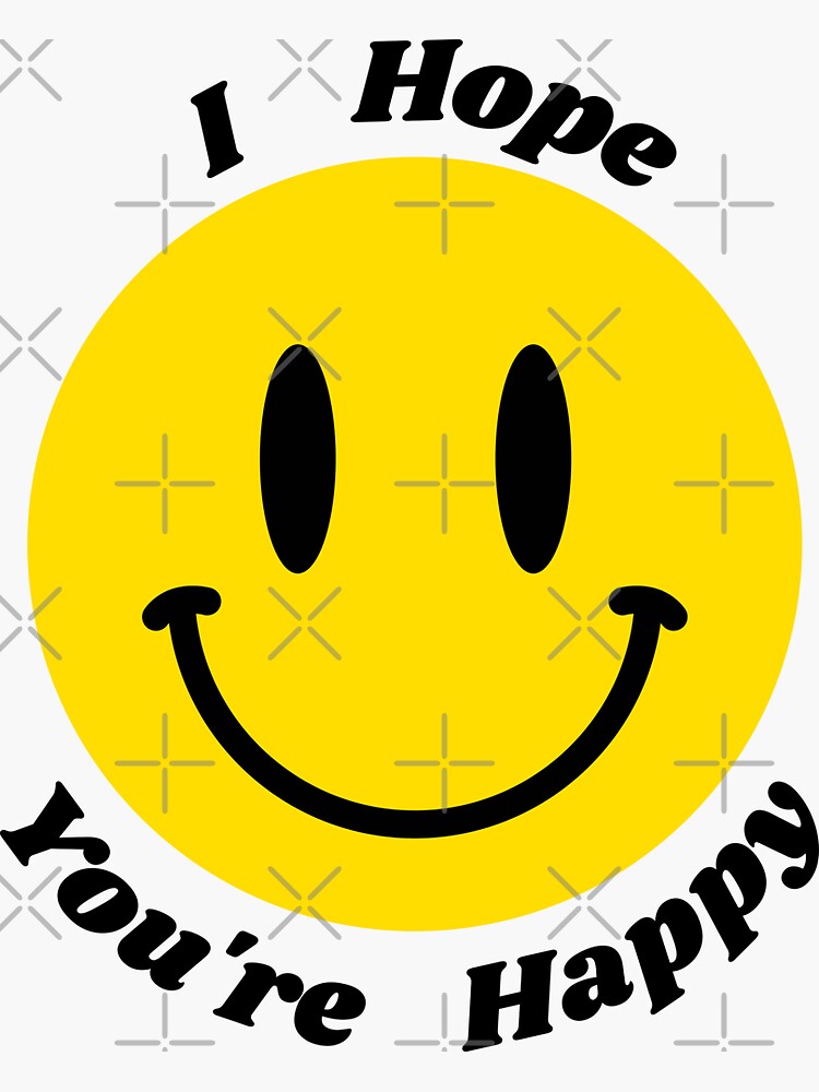 "I hope youre happy smile face in yellow and black" Sticker by ...