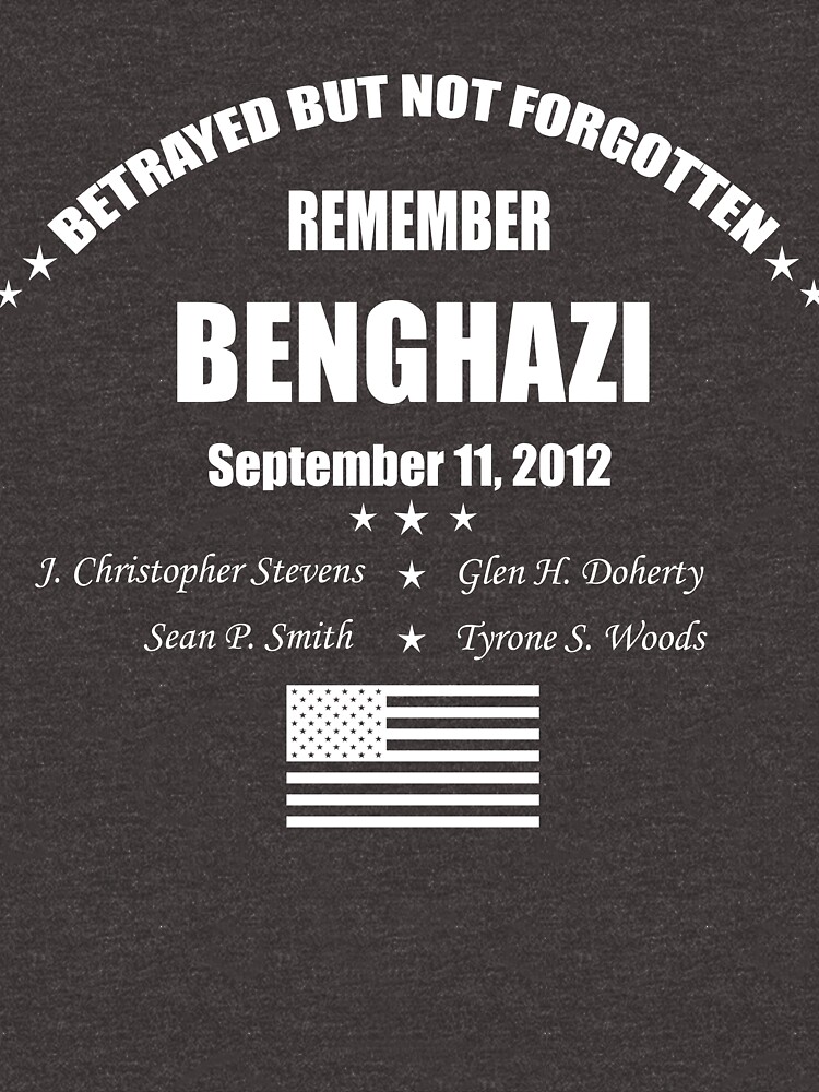 "Remember Benghazi - Betrayed But Not Forgotten" Essential T-Shirt for ...