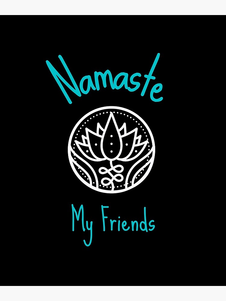 "Namaste My Friends, Lotus Flower Design (Love and Kindness), pretty ...