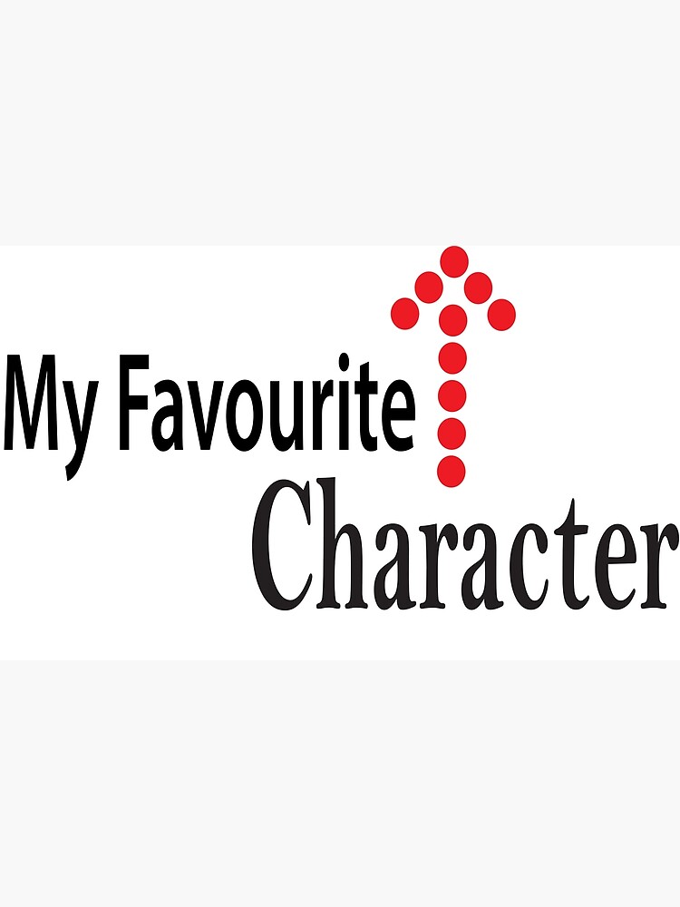 "My Favourite Character" Poster for Sale by KRStyleClub | Redbubble