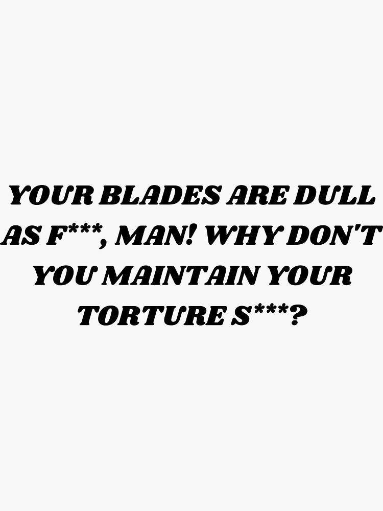 "Your blades are dull vigilante peacemaker quotes" Sticker by ...