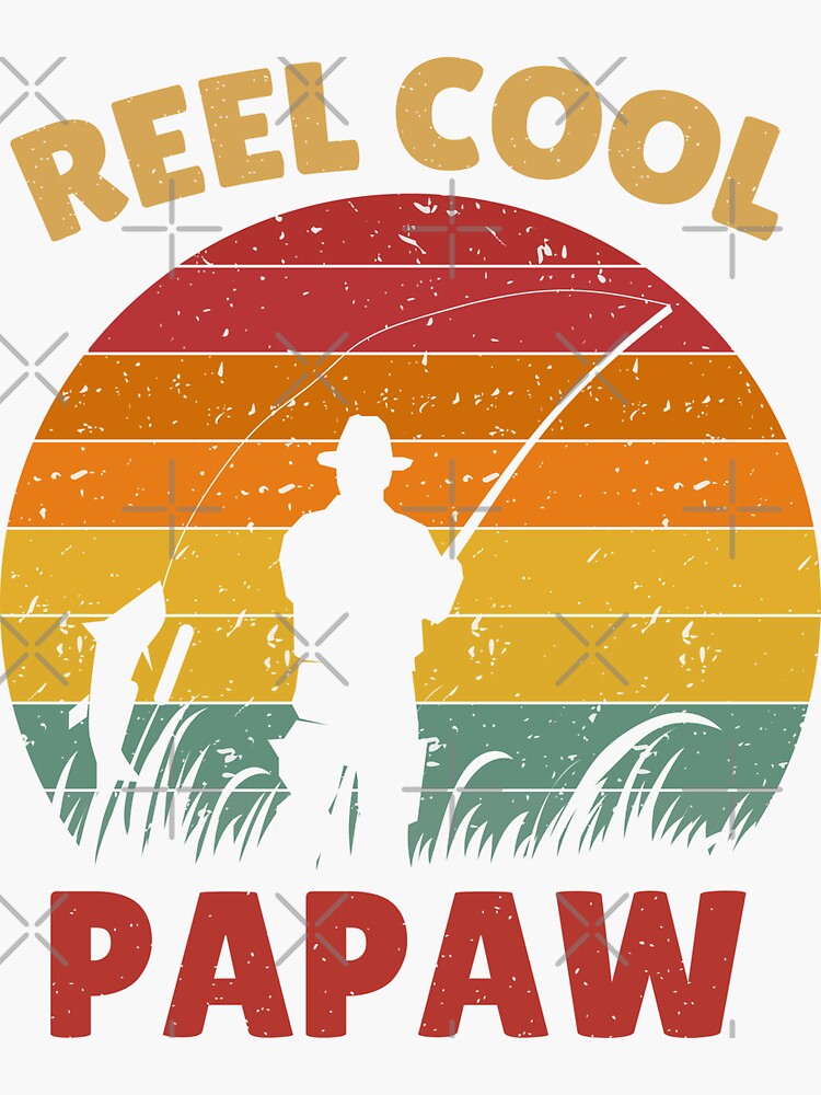 "Reel Cool Papaw - Funny Fishing Papaw For Fathers Day" Sticker by ...