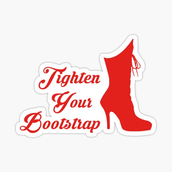"Tighten Your Bootstrap" Sticker by PixelGraph | Redbubble