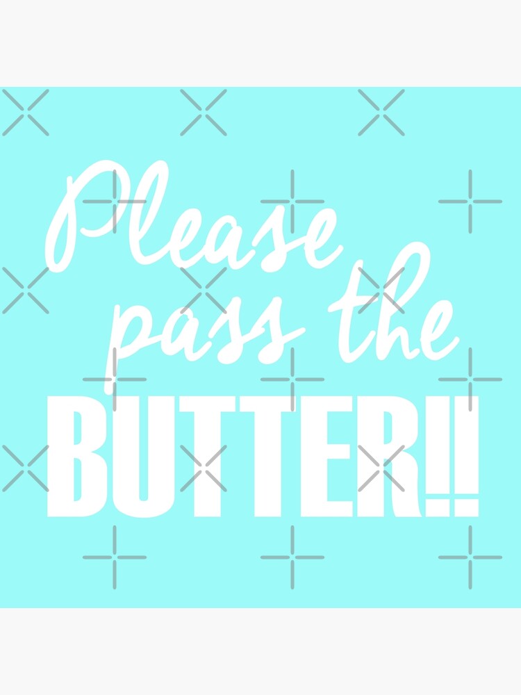"Please pass the BUTTER!! Big Bang Theory Big Bang Amy" Poster by ...
