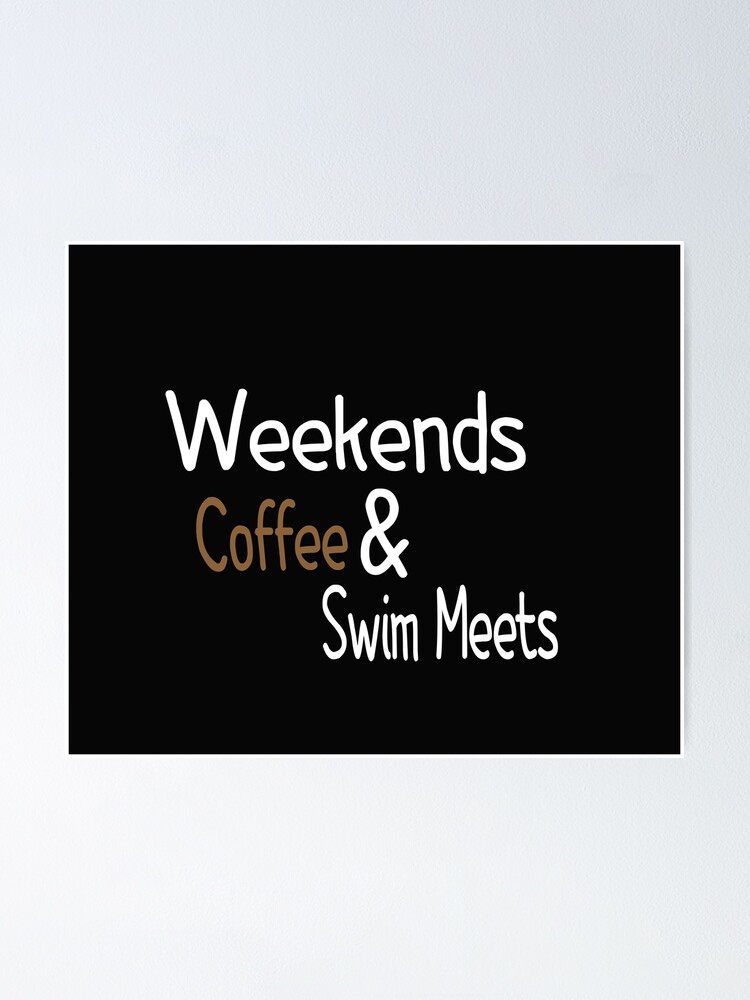 Póster «Cute coffee-Weekends Coffee & Swim Meets-funny» de Picolo25 ...