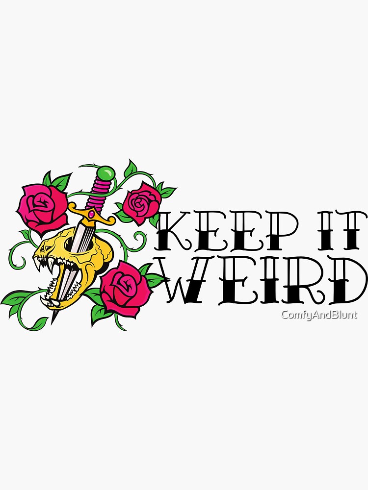 "Keep it Weird Morbid" Sticker for Sale by ComfyAndBlunt | Redbubble