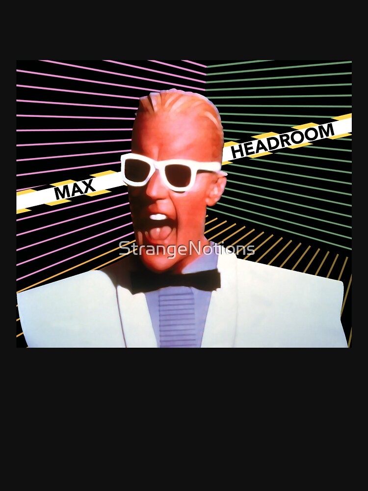 "Back to the 80s Max Headroom Computer-Generated TV Show Host" T-shirt ...