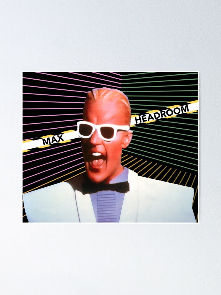 "Back to the 80s Max Headroom Computer-Generated TV Show Host" Poster ...