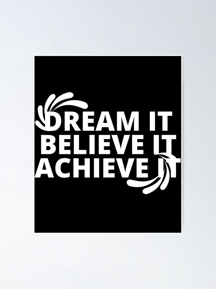 "Dream It Believe It Achieve It | Motivational Inspirational Quotes ...