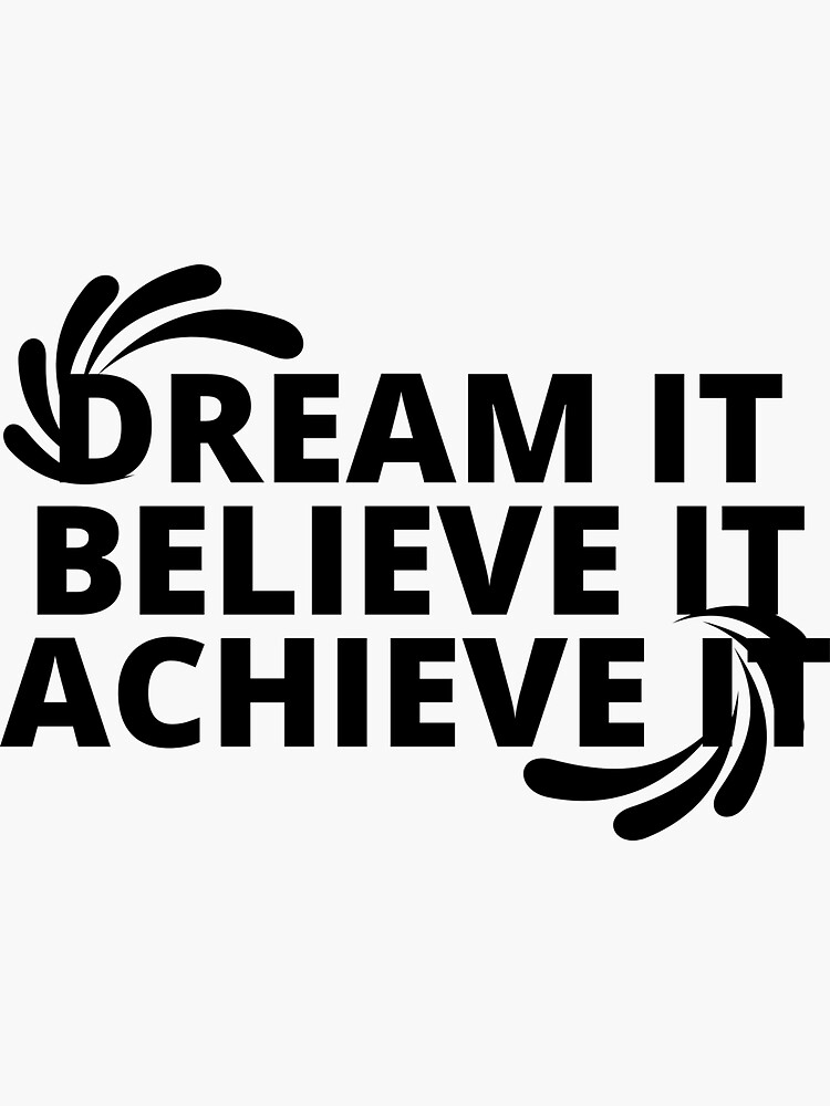 "Dream It Believe It Achieve It | Motivational Inspirational Quotes ...