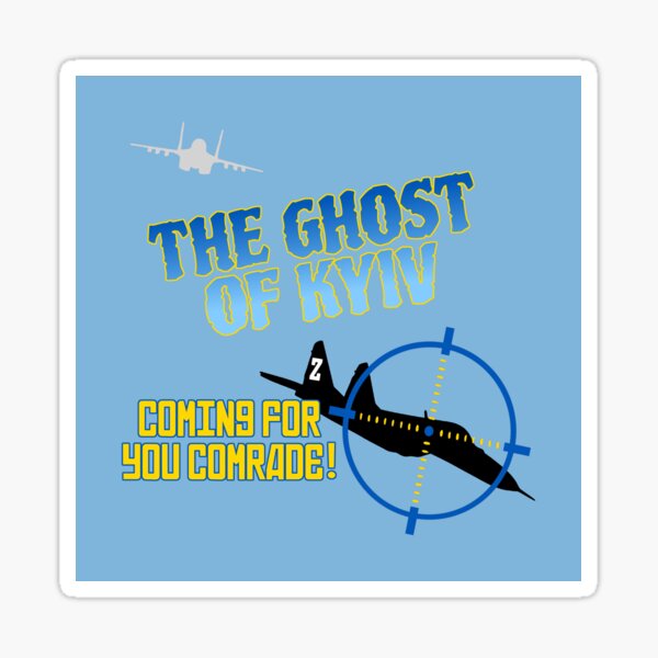 "The Ghost Of Kyiv: Coming For You Comrade" Sticker by Pop-Pop-P-Pow ...